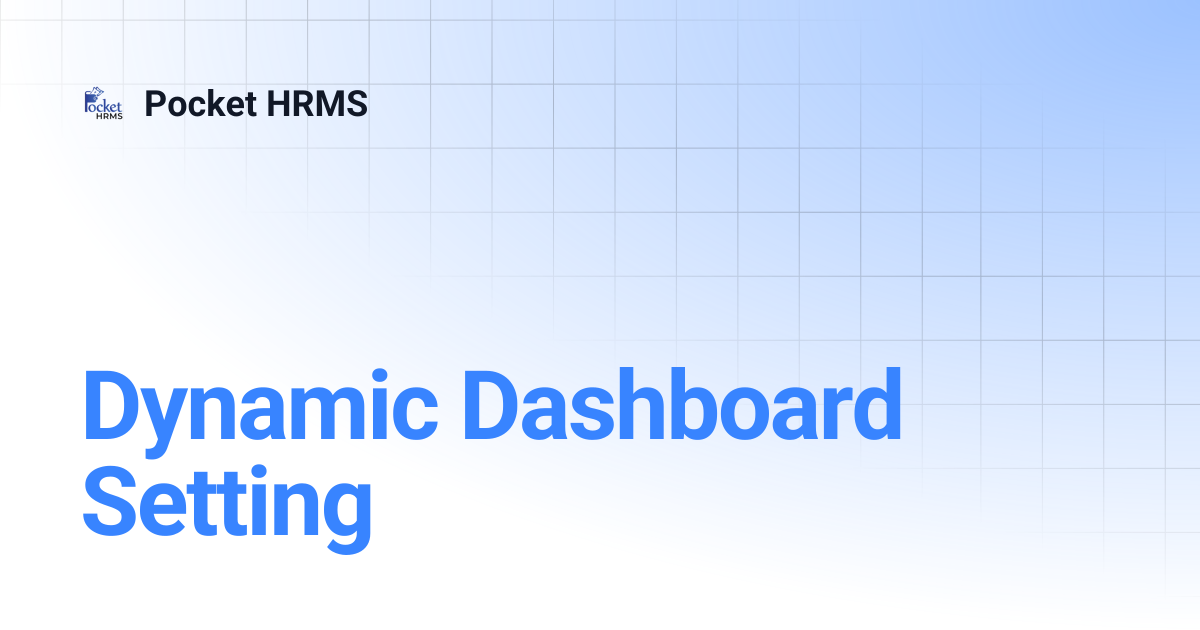 Dynamic Dashboard Setting | Pocket HRMS