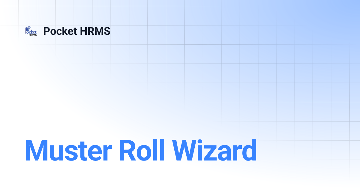 Muster Roll Wizard | Pocket HRMS