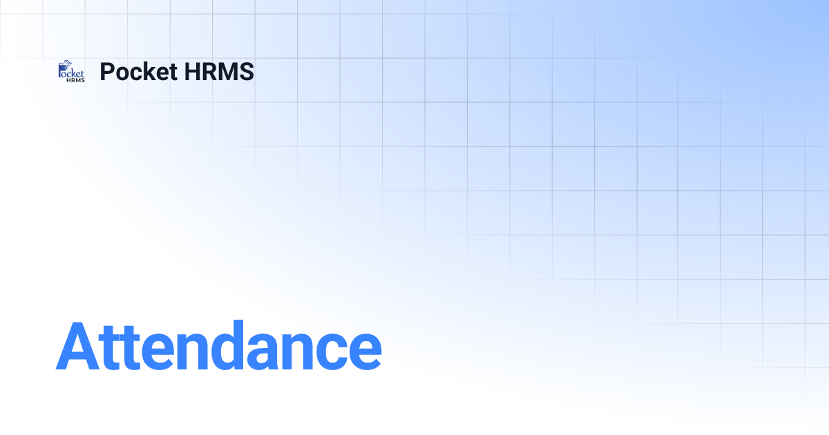 Attendance | Pocket HRMS