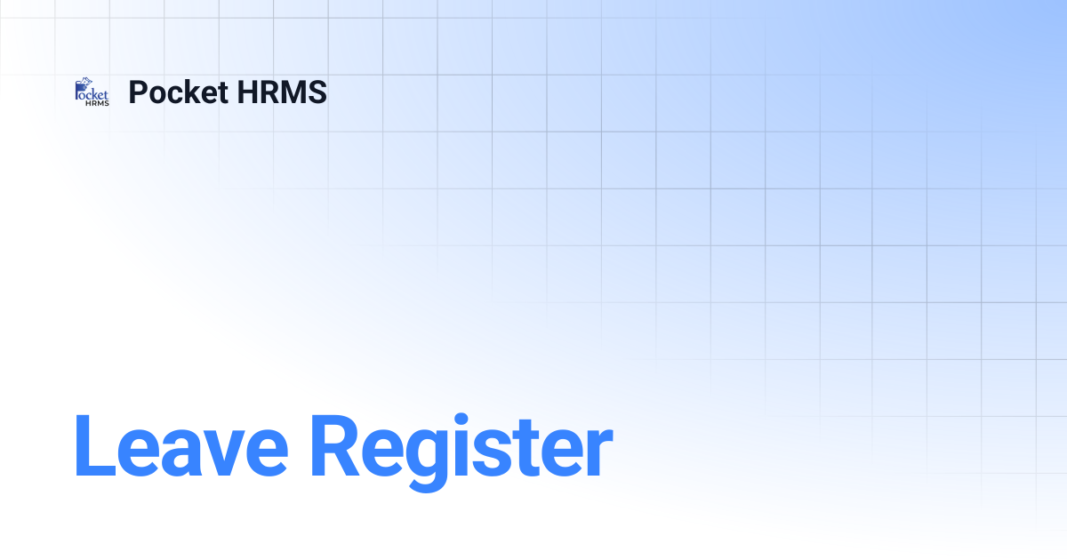 Leave Register | Pocket HRMS