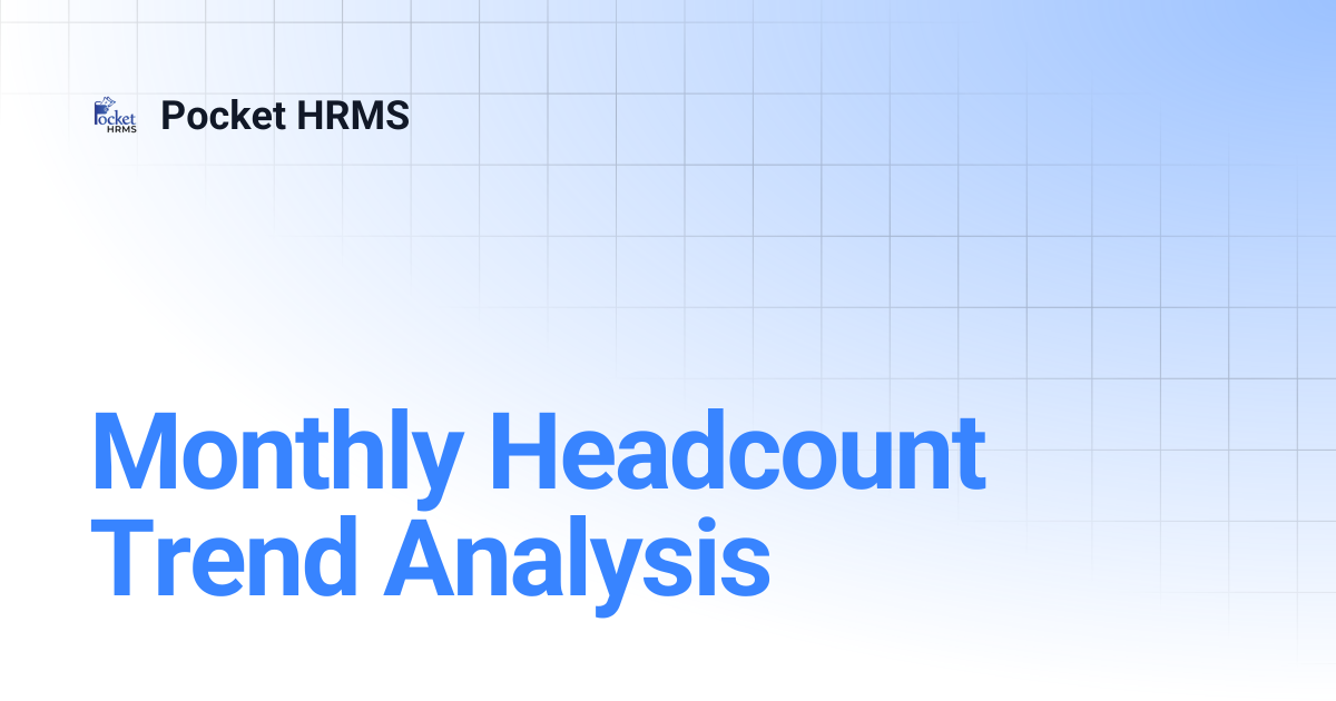 Monthly Headcount Trend Analysis | Pocket HRMS