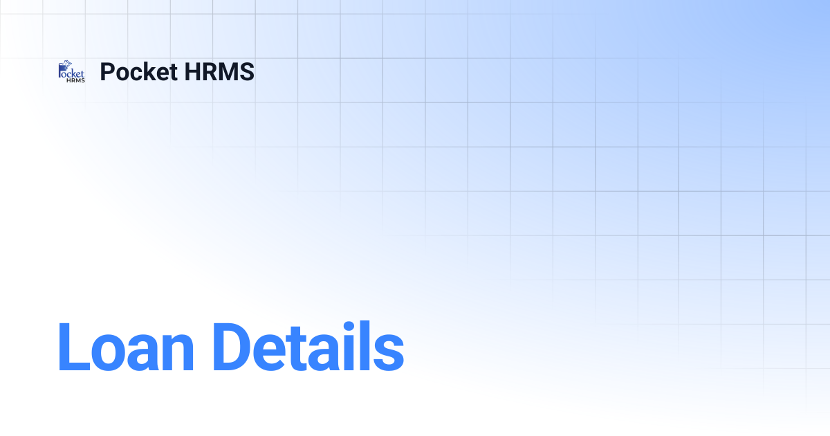 Loan Details | Pocket HRMS