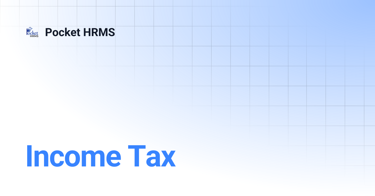 Income Tax | Pocket HRMS