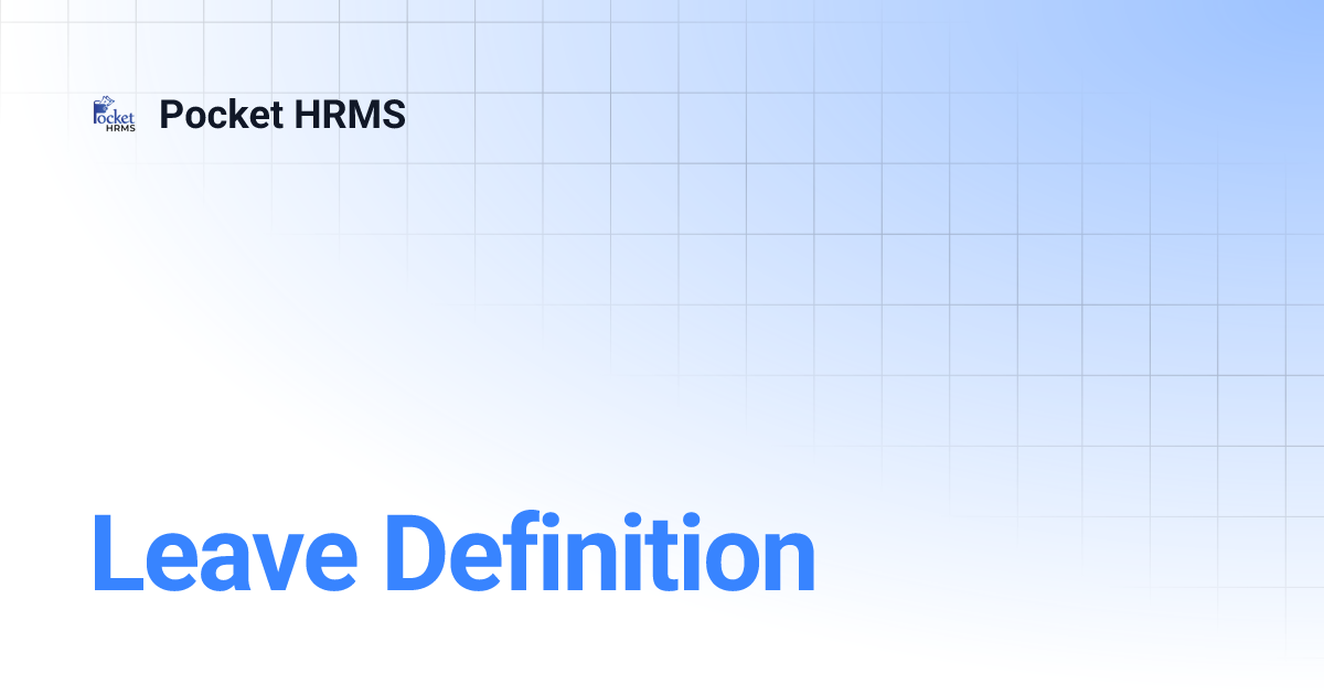 Leave Definition | Pocket HRMS