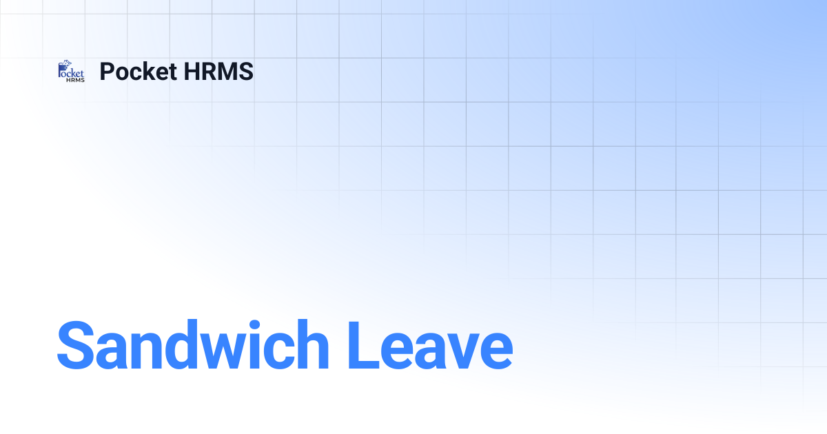 Sandwich Leave | Pocket HRMS