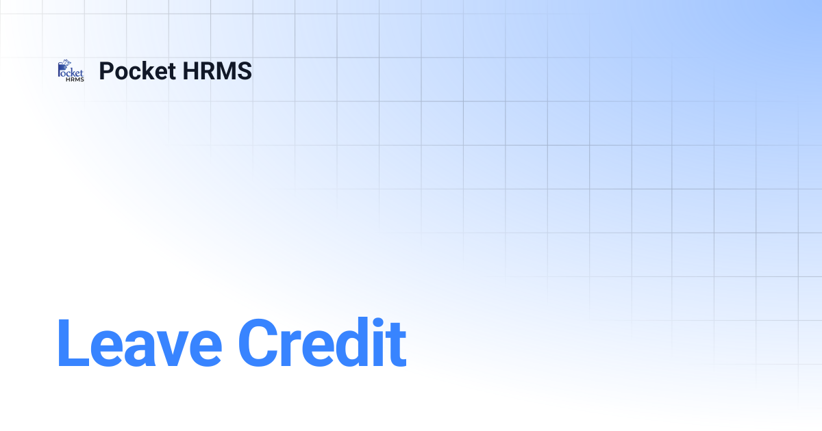 Leave Credit | Pocket HRMS