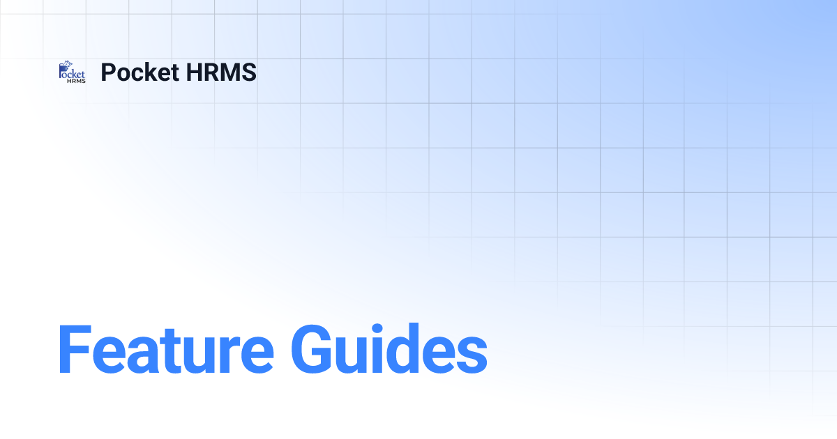 Feature Guides | Pocket HRMS
