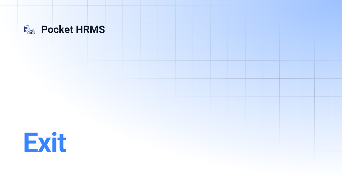 Exit | Pocket HRMS