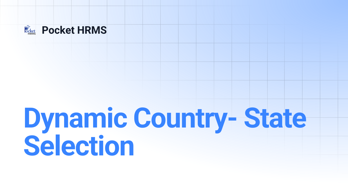 Dynamic Country- State Selection | Pocket HRMS