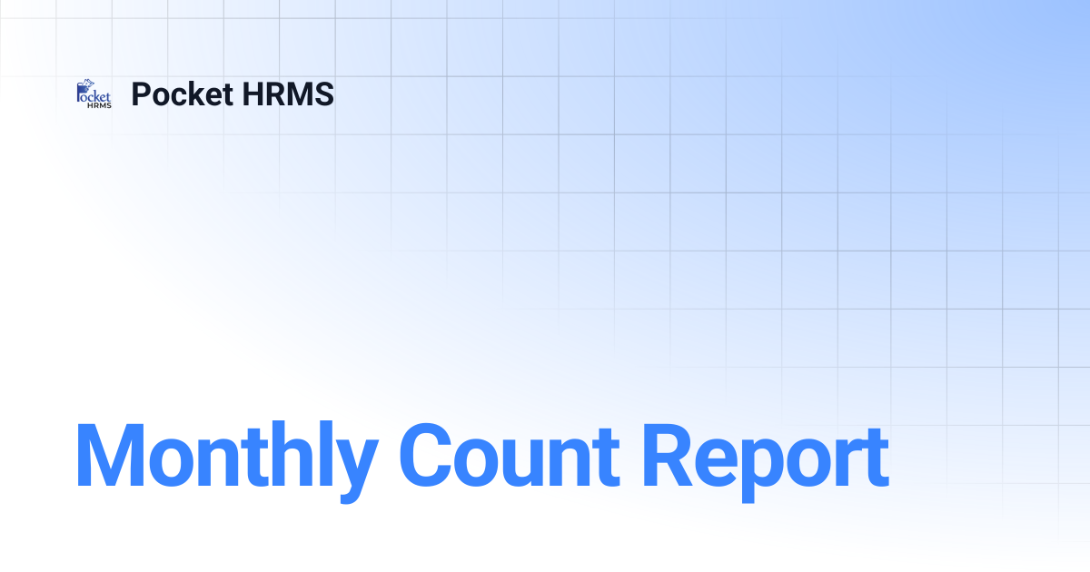Monthly Count Report | Pocket HRMS